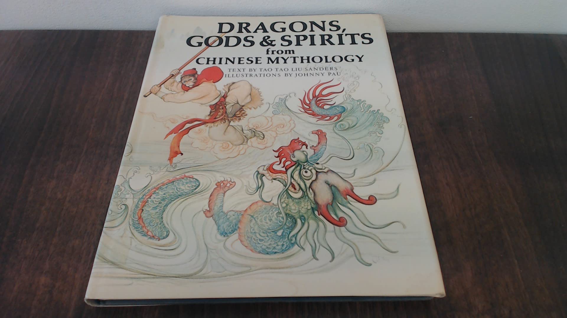 Dragons, Gods and Spirits from Chinese Mythology by Tao Tao Liu | Goodreads