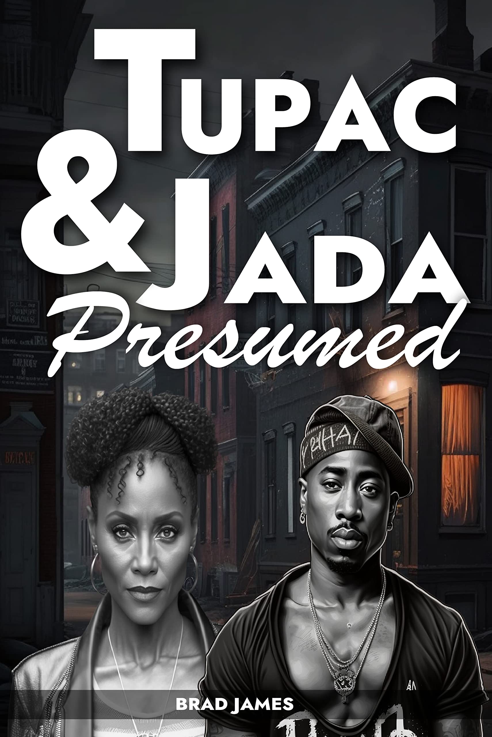 TUPAC AND JADA PRESUMED by Brad James | Goodreads