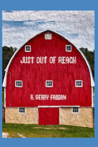 Just Out Of Reach by R. Gerry Fabian | Goodreads