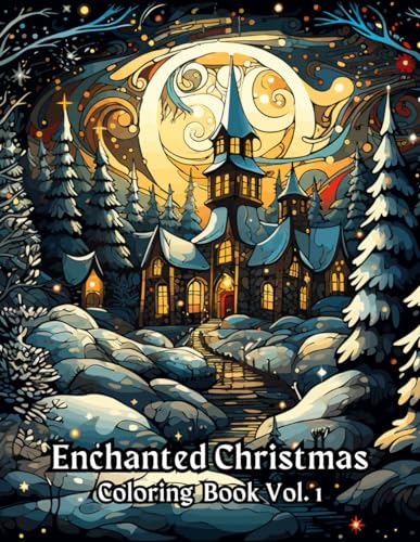 Enchanted Christmas Coloring Book Vol. 1: A Magical Holiday Experience ...