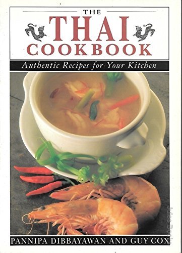 The Thai Cookbook: Authentic Recipes for Your Kitchen by Pannipa ...