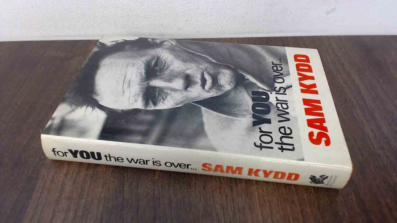 For you the war is over by Sam Kydd | Goodreads