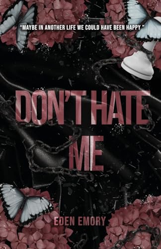 Don't Hate Me (Club Pétale) by Eden Emory | Goodreads