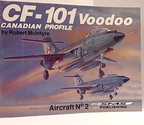 CF-101 Voodoo - Canadian Profile, Aircraft No. 2 by Robert McIntyre ...