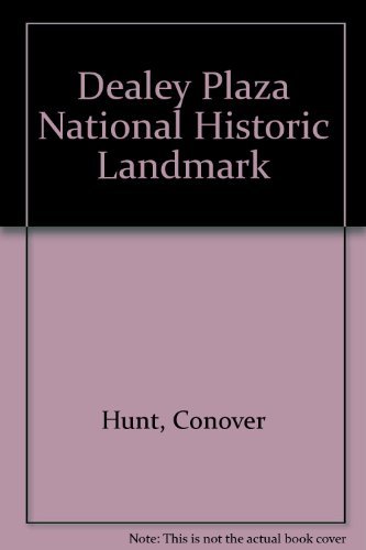 Dealey Plaza National Historic Landmark by Conover Hunt | Goodreads