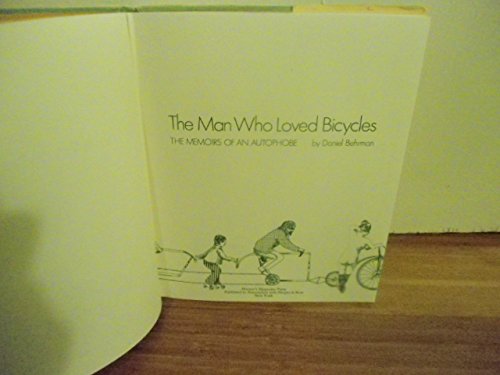 The man who loved bicycles: The memoirs of an autophobe by Daniel ...