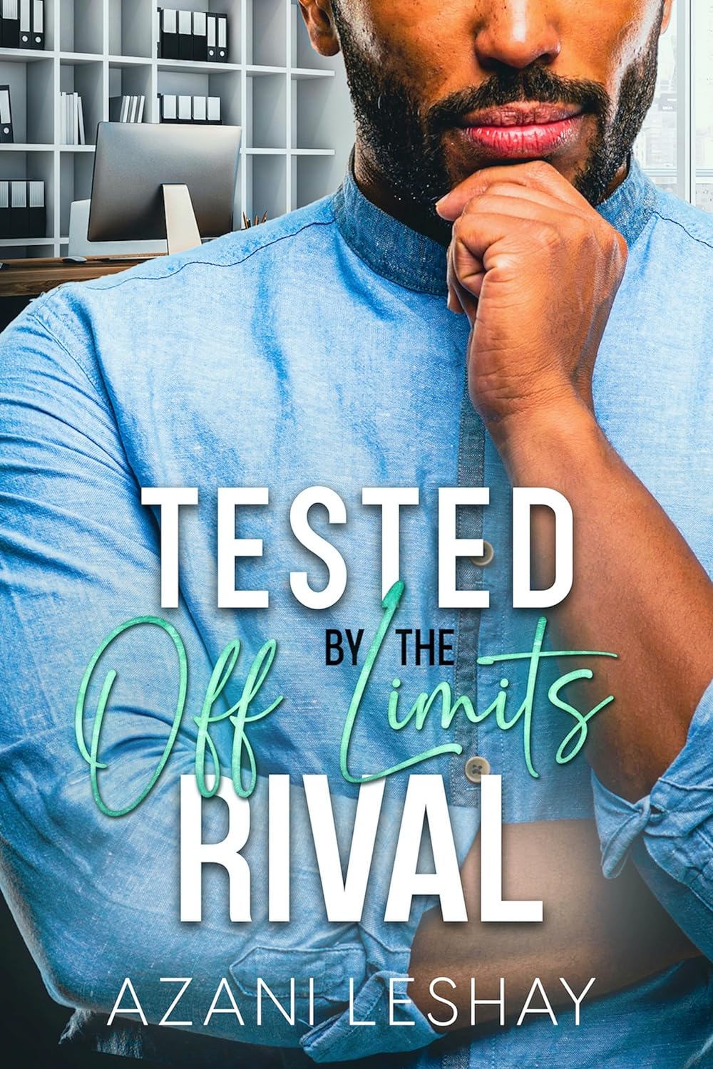 Tested by the Off Limits Rival by Azani Leshay | Goodreads