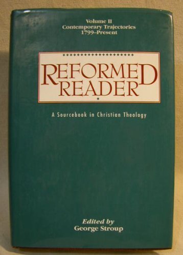 Reformed Reader: A Sourcebook in Christian Theology : Vol 2 ...