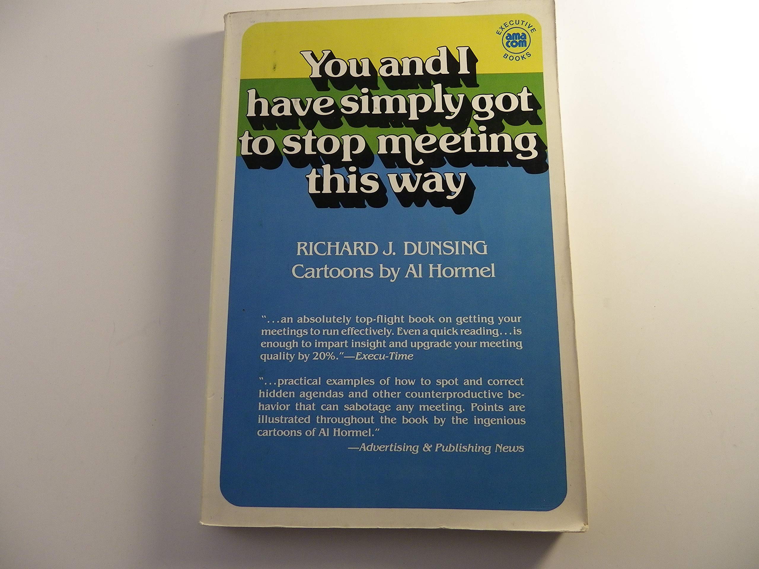 You and I Have Simply Got to Stop Meeting This Way by Richard J ...