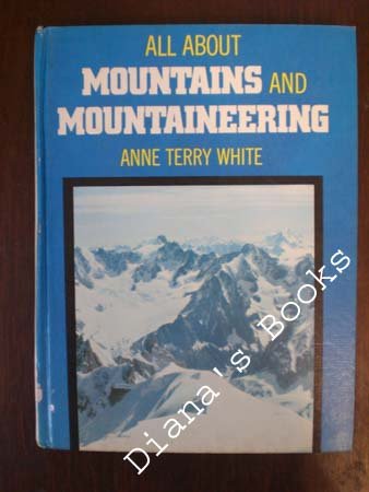 All About Mountains and Mountaineering by Anne Terry White | Goodreads