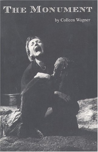 The Monument by Colleen Wagner (1999-03-26) by Colleen Wagner | Goodreads