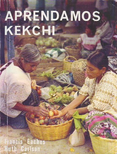 Aprendamos Kekchi: Gramatica Pedagogica Popular De Kekchi by Ruth ...