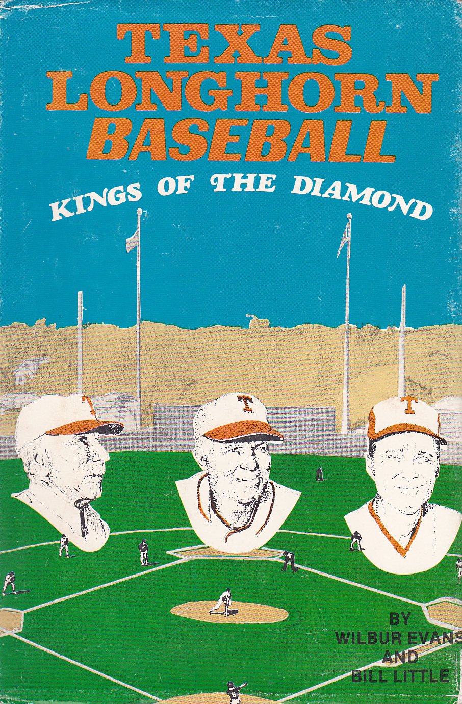 Texas Longhorn Baseball: Kings of the Diamond by Wilbur Evans | Goodreads