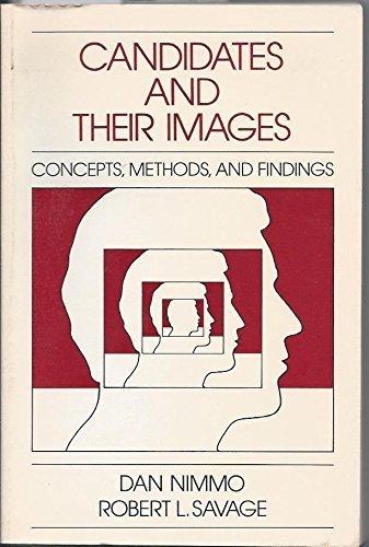 Candidates and their images: Concepts, methods, and findings by Dan D ...