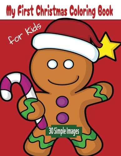 My First Christmas Coloring Book for Kids/30 Simple Images: Enjoy The ...