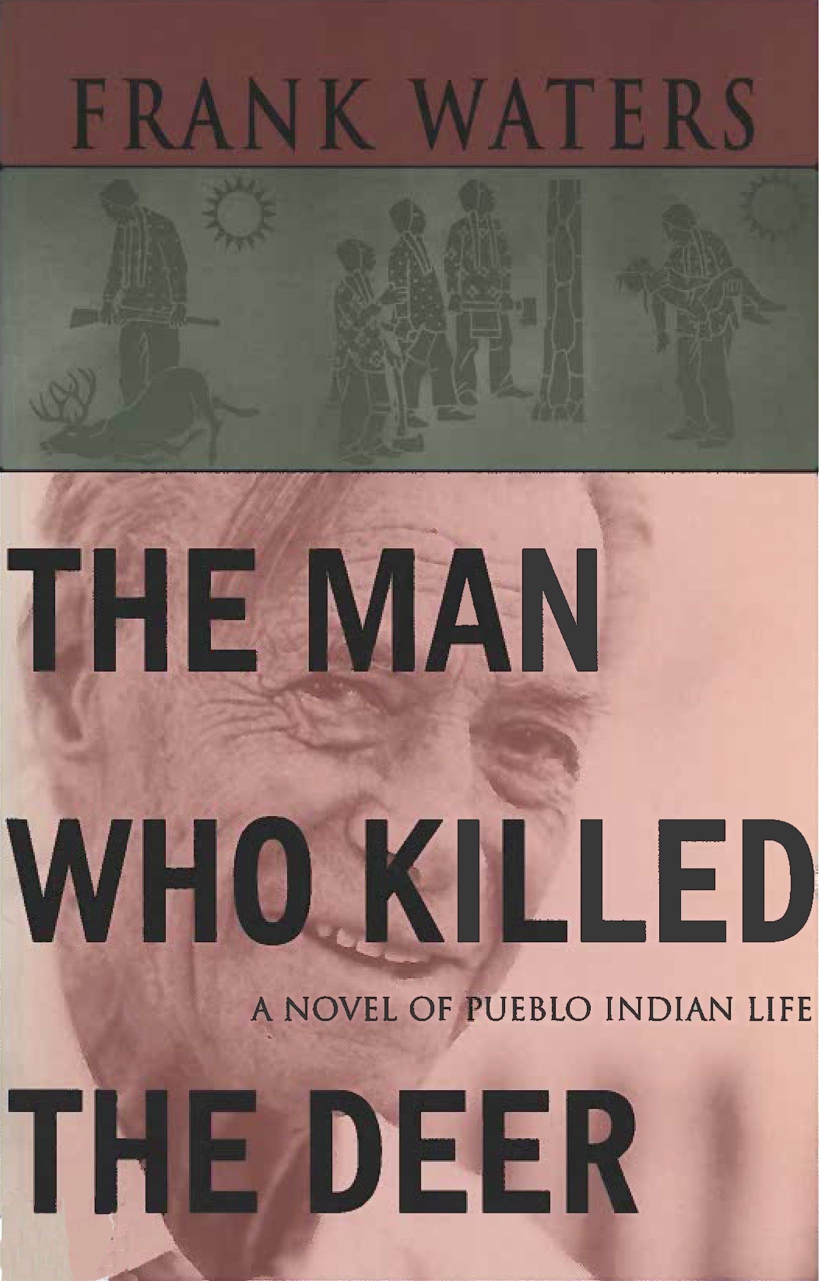The Man Who Killed The Deer: A Novel of Pueblo Indian Life by Frank ...