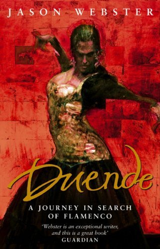 Duende: A Journey In Search Of Flamenco by Jason Webster by Jason ...