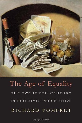 The Age of Equality: The Twentieth Century in Economic Perspective by ...