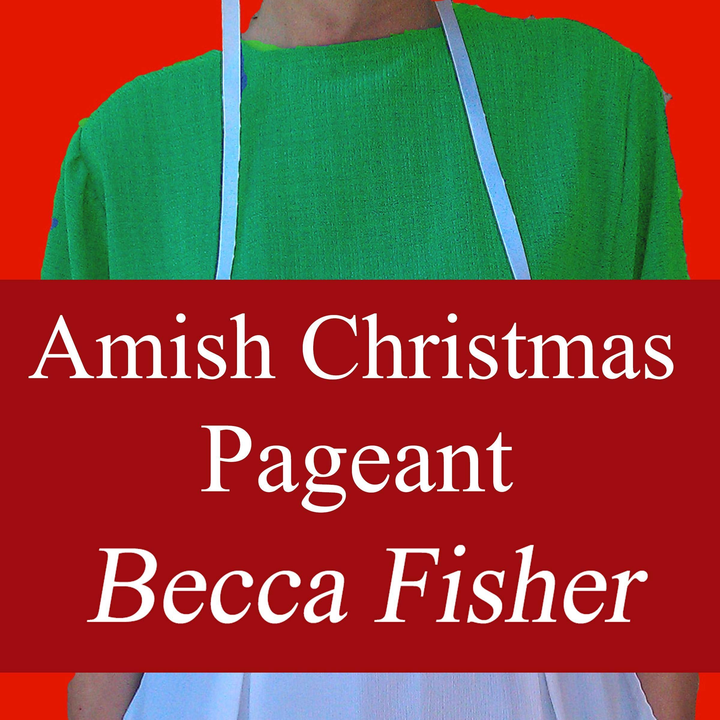Amish Christmas Pageant by Becca Fisher | Goodreads