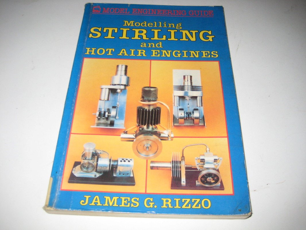 Modelling Stirling and hot air engines by James Rizzo | Goodreads