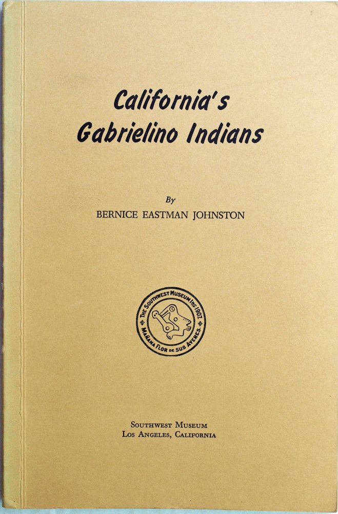 California's Gabrielino Indians by Bernice Eastman Johnston | Goodreads