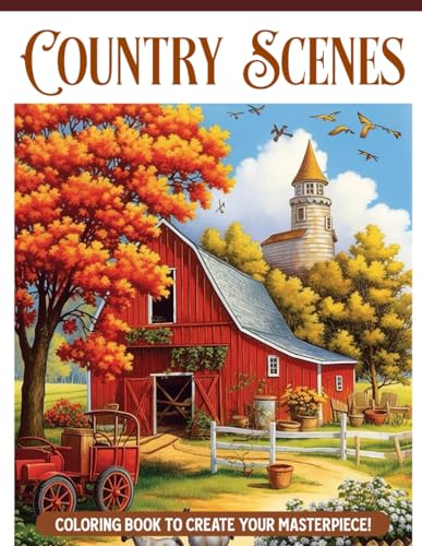 Country Scenes Coloring Book: Country Landscape Scenes Coloring Book ...