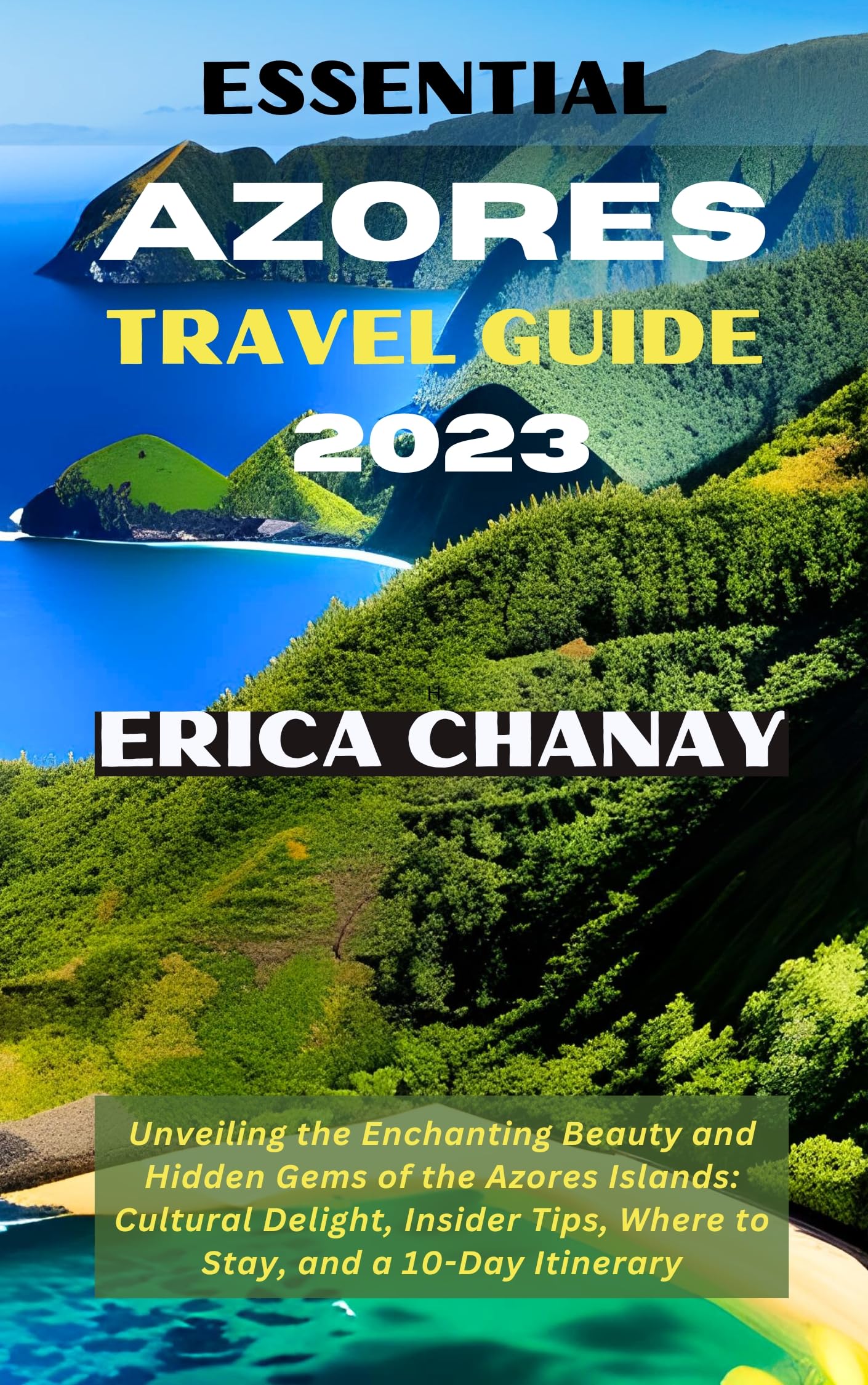 ESSENTIAL AZORES TRAVEL GUIDE 2023: Unveiling the Enchanting Beauty and ...
