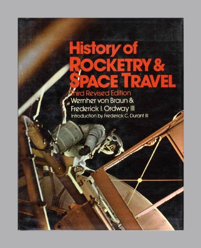 History of rocketry & space travel by Wernher von Braun | Goodreads