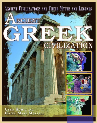 Ancient Greek Civilization (Ancient Civilizations and Their Myths and ...