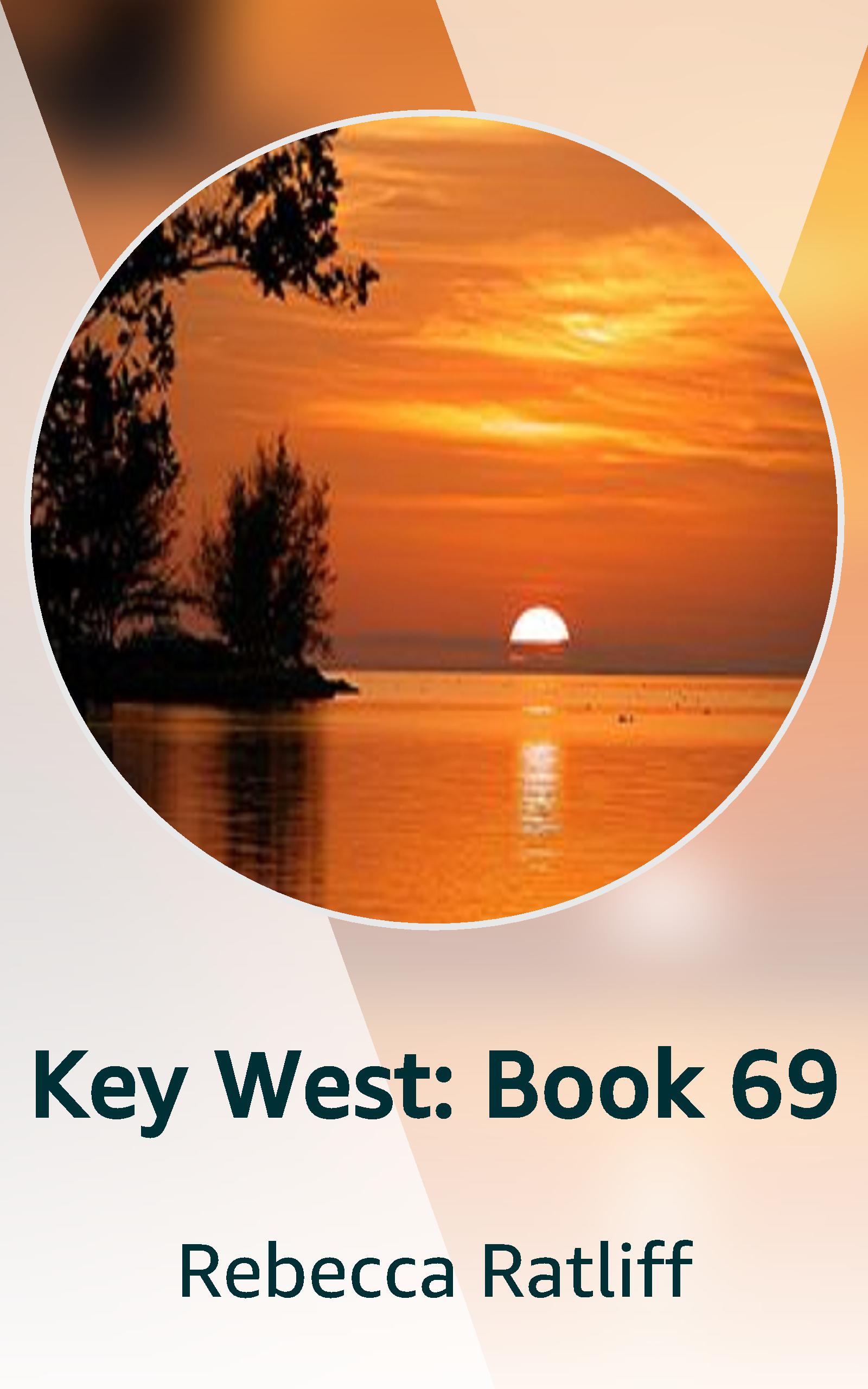 Key West: Book 69 by Rebecca Ratliff | Goodreads