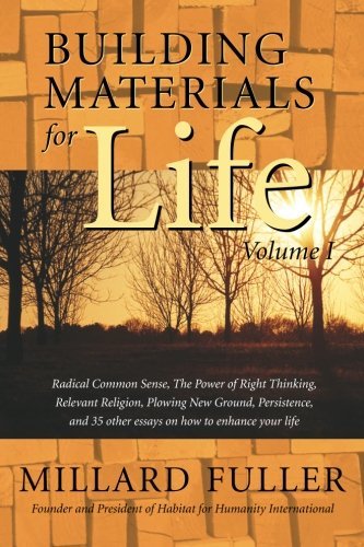 Building Materials for Life, Vol. 1 by Millard Fuller by Millard Fuller | Goodreads