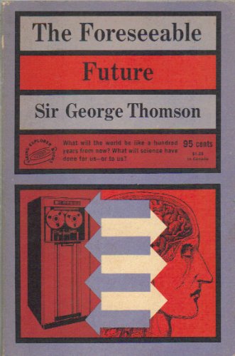 The Foreseeable Future by George Thomson | Goodreads