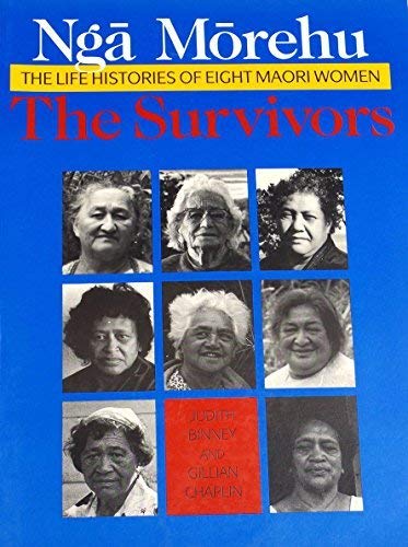 Nga Morehu: The Survivors by Judith Binney | Goodreads