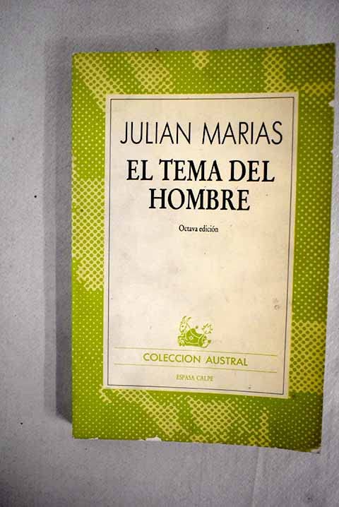 El tema del hombre (Colección austral ; no. 1071) by Julián Marías ...