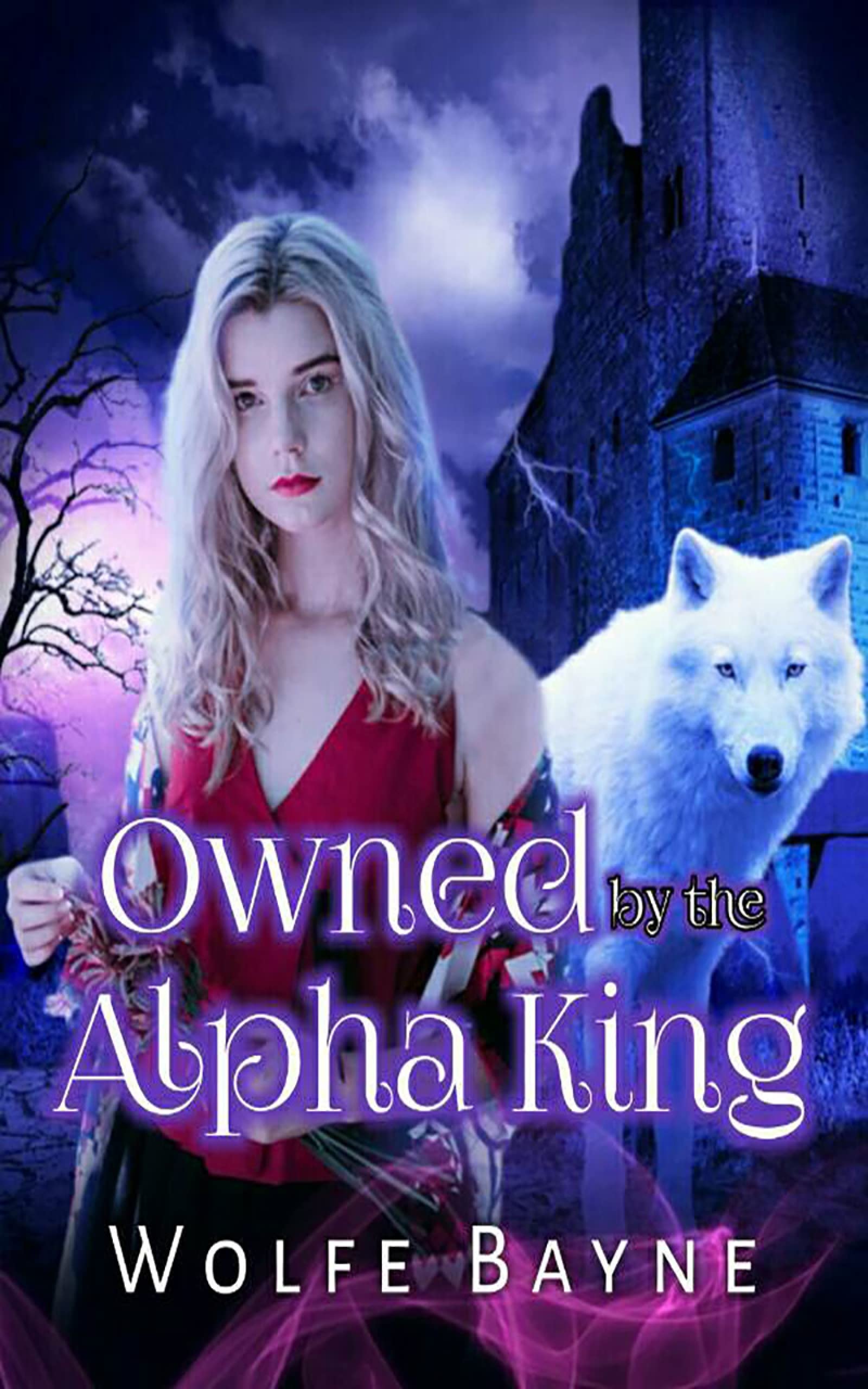 Owned by the Alpha King: Rogue Werewolf Shifter Romance Fiction by ...