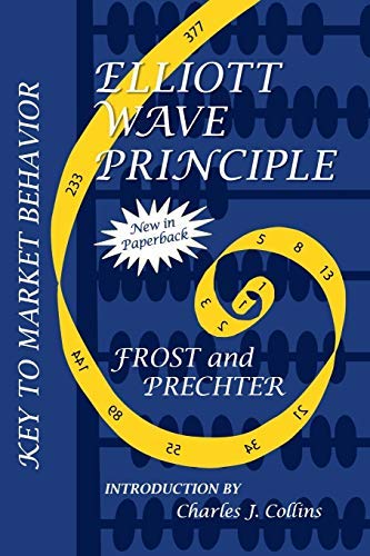 Elliott Wave Principle: Key to Market Behavior: 20th Anniversary ...