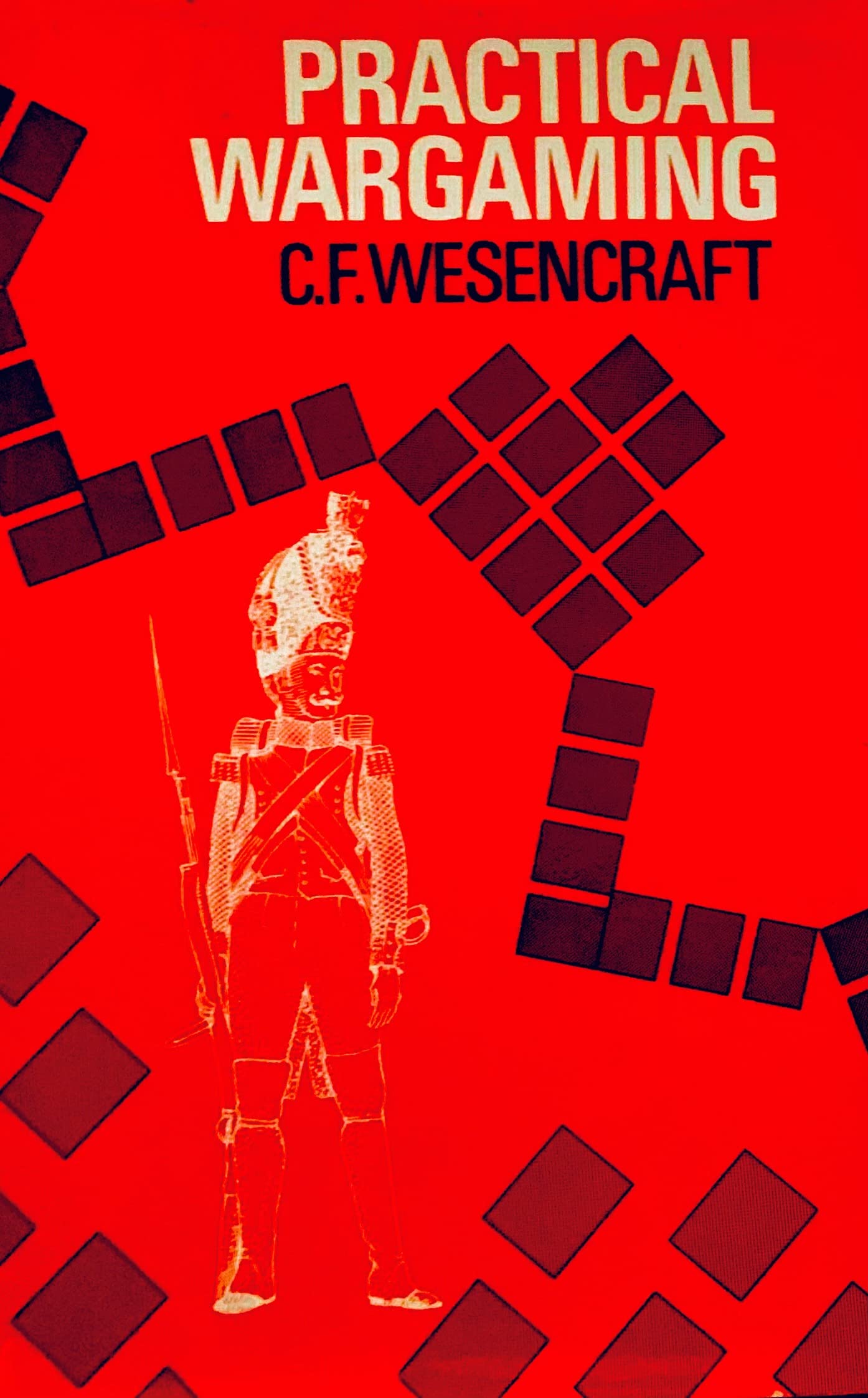 Practical wargaming by C.F. Wesencraft | Goodreads