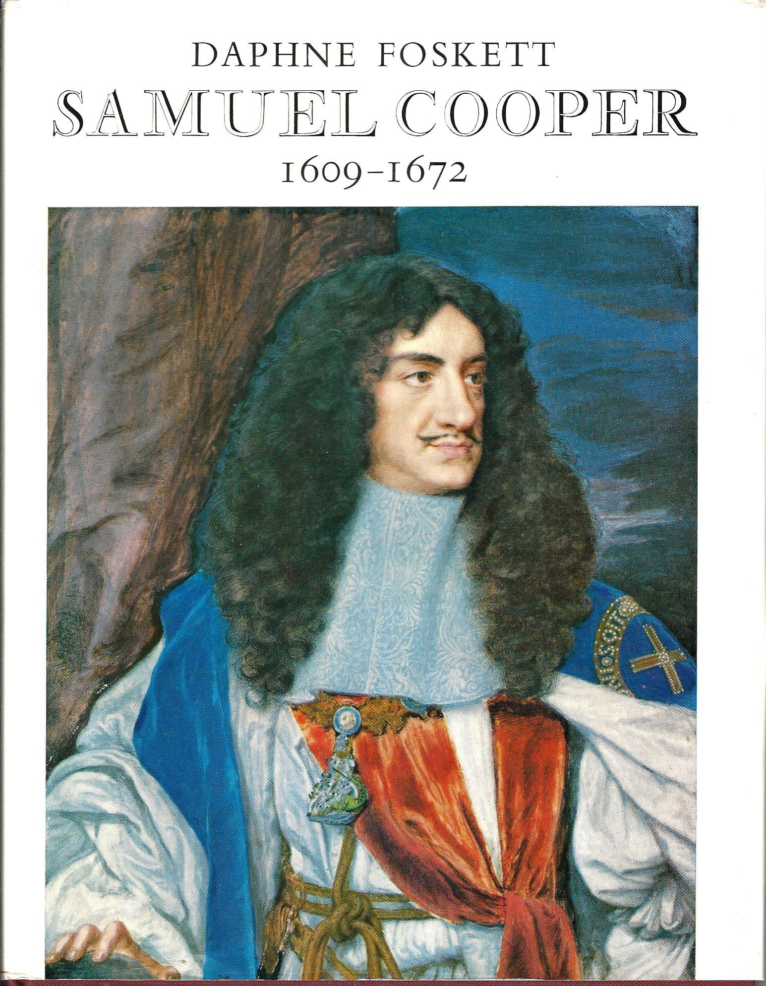 Samuel Cooper, 1609-1672 by Daphne Foskett | Goodreads