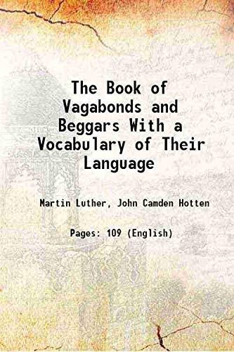 The Book Of Vagabonds And Beggars With A Vocabulary Of Their Language ...