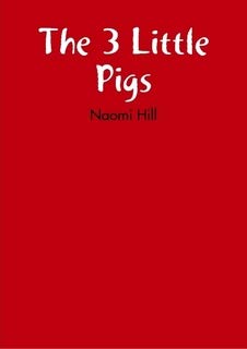 The 3 Little Pigs by Naomi Hill | Goodreads