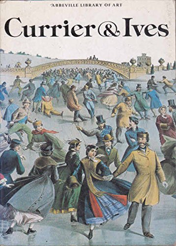 Currier & Ives (Abbeville library of art) by Albert K. Baragwanath ...