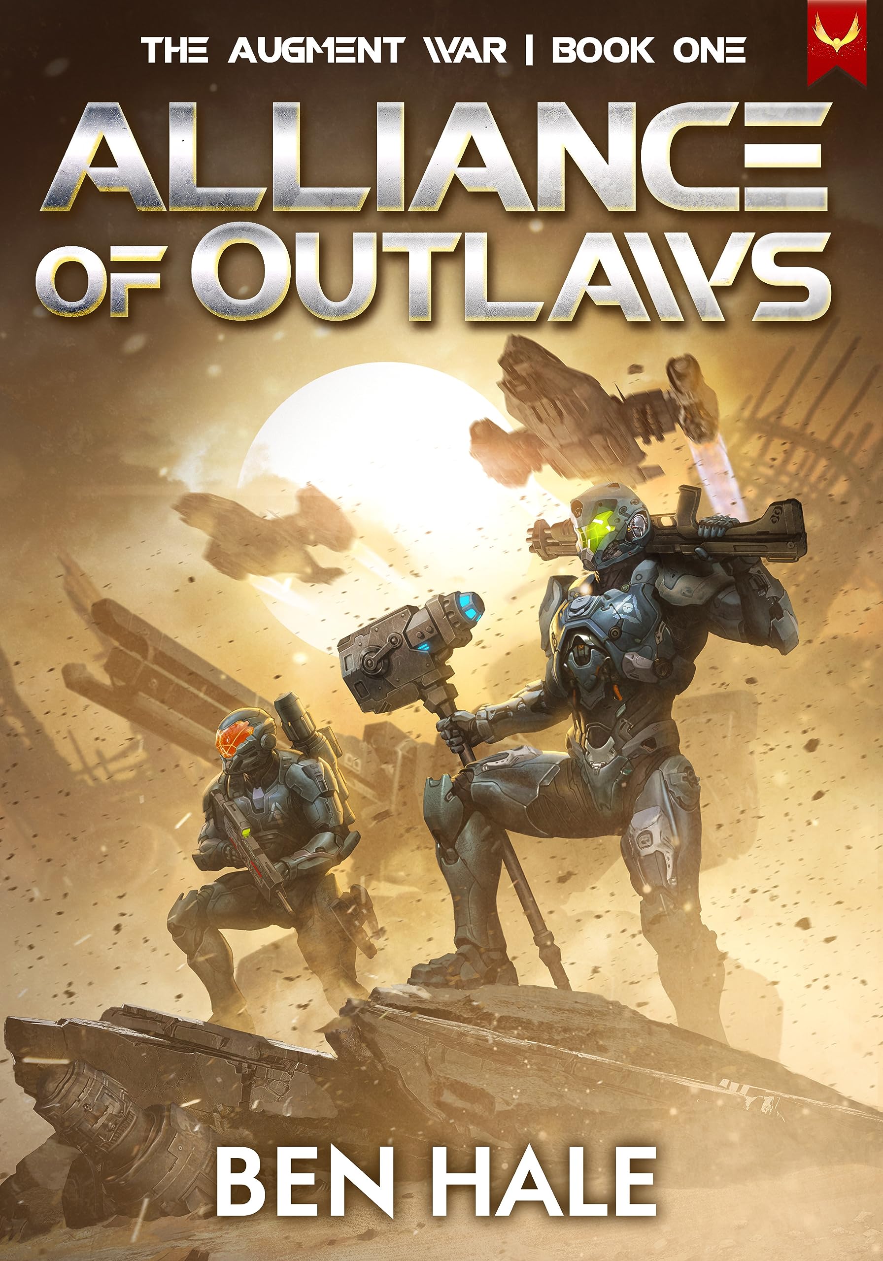 Alliance of Outlaws (The Augment War Book 1) by Ben Hale | Goodreads
