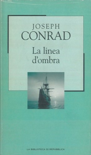 La linea d'ombra. by Joseph Conrad | Goodreads