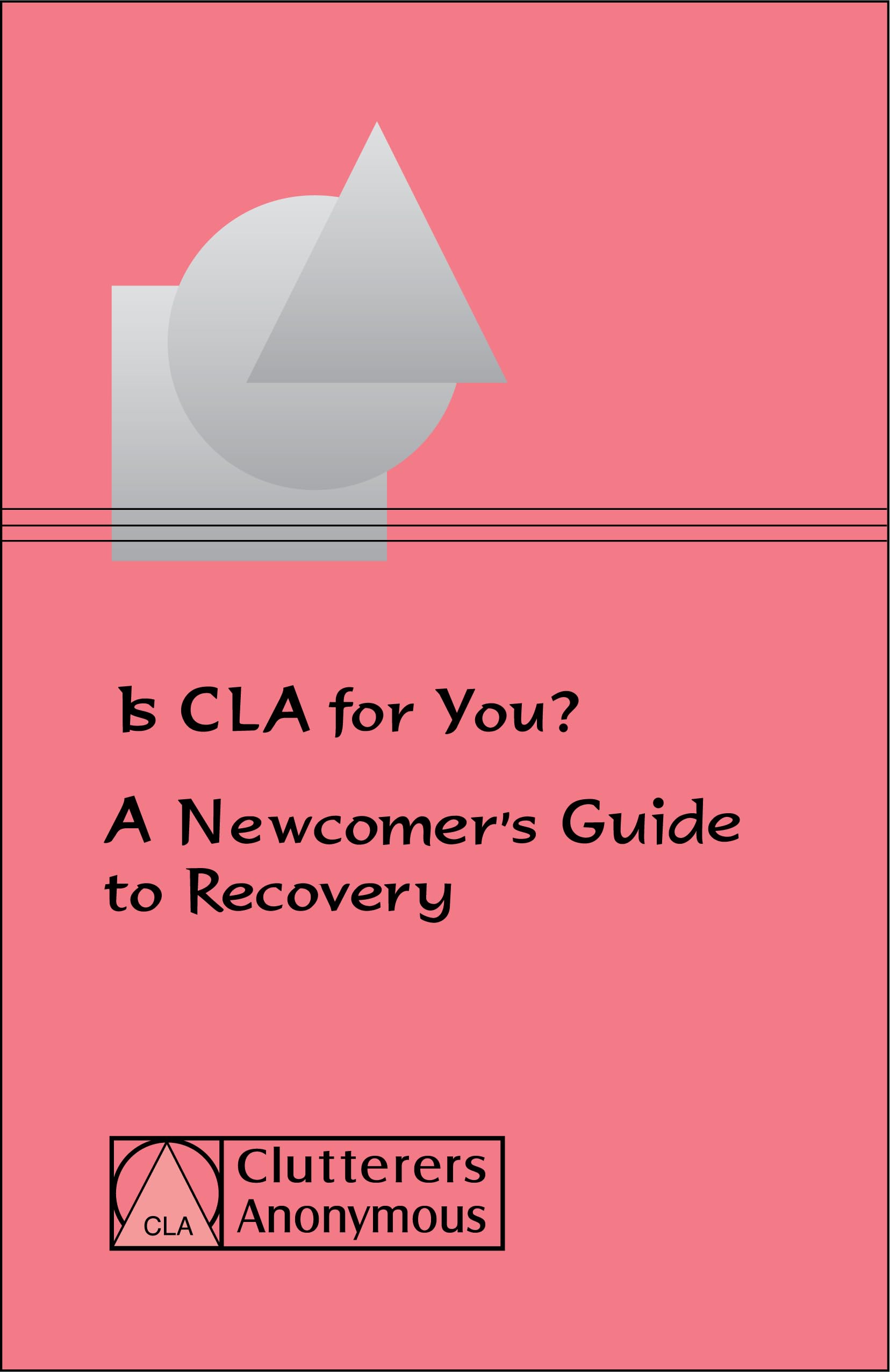 Is CLA for You? A Newcomer's Guide to Recovery by Clutterers Anonymous ...