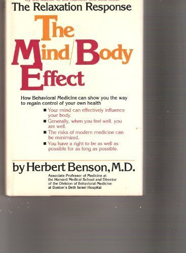 The Mind/Body Effect: How Behavioral Medicine can show you the way to ...
