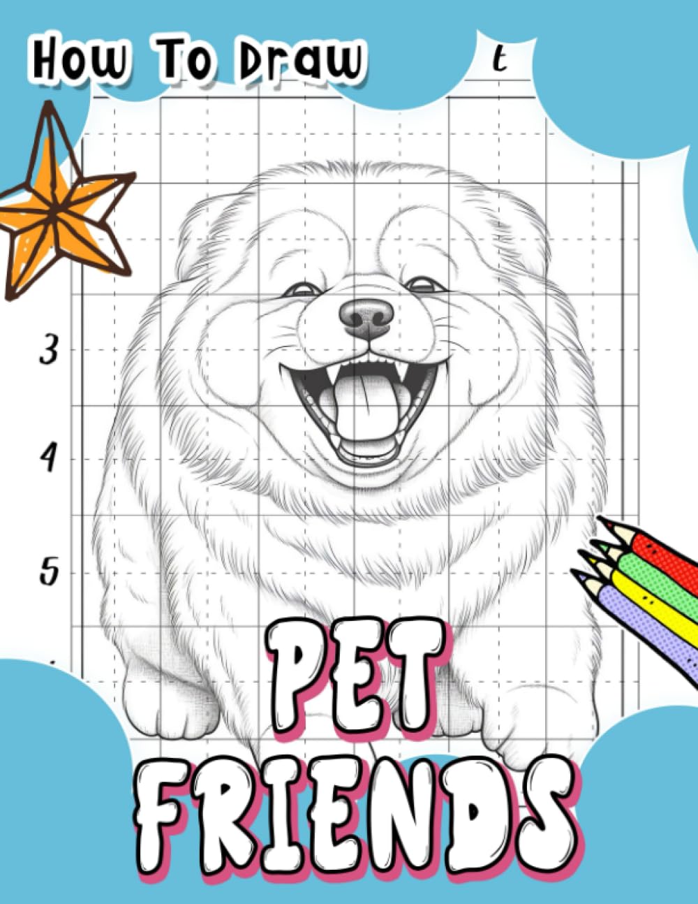How To Draw Pet Friends: Step-by-Step Drawing Guide Book for Kids ...