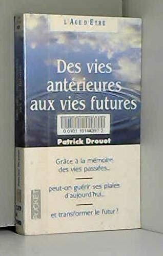 Des vies anterieures aux vies futures : immortalite et réincarnation by ...
