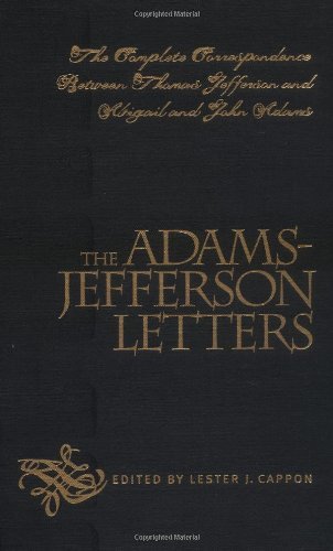 The Adams-Jefferson Letters: The Complete Correspondence Between Thomas ...