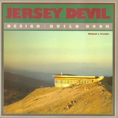 The Jersey Devil Design Build Book by Michael J. Crosbie | Goodreads
