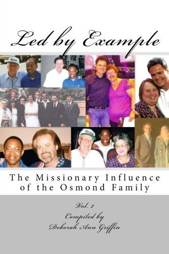 Led by Example: The Missionary Influence of the Osmond Family (Volume 2 ...